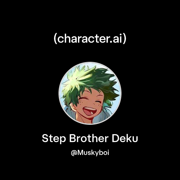 Chat with Step Brother Deku | character.ai | AI Chat, Reimagined–Your ...