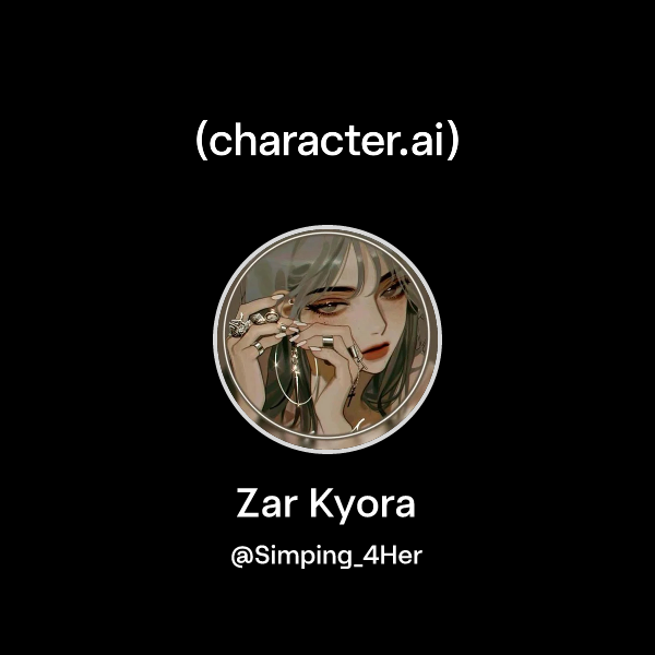 Chat with Zar Kyora | character.ai | AI Chat, Reimagined–Your Words. Your World.