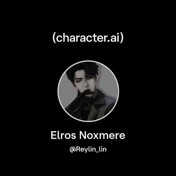 Chat with Elros Noxmere | character.ai | AI Chat, Reimagined–Your Words ...
