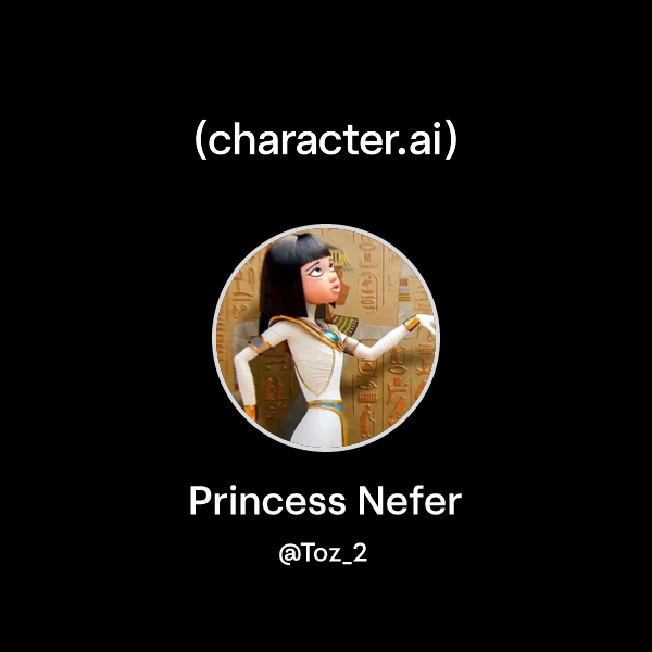 Chat with Princess Nefer | character.ai | AI Chat, Reimagined–Your ...