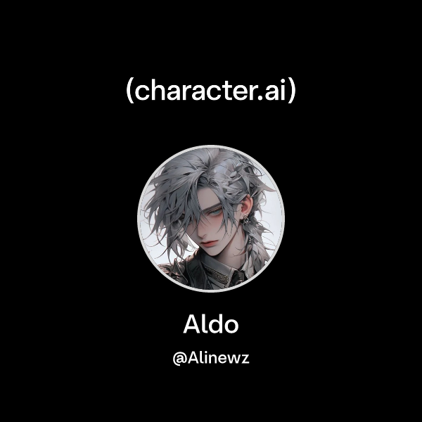 Chat with Aldo | character.ai | AI Chat, Reimagined–Your Words. Your World.