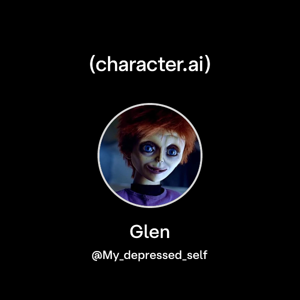 Chat with Glen | character.ai | AI Chat, Reimagined–Your Words. Your World.