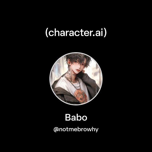 Chat with Babo | character.ai | AI Chat, Reimagined–Your Words. Your World.