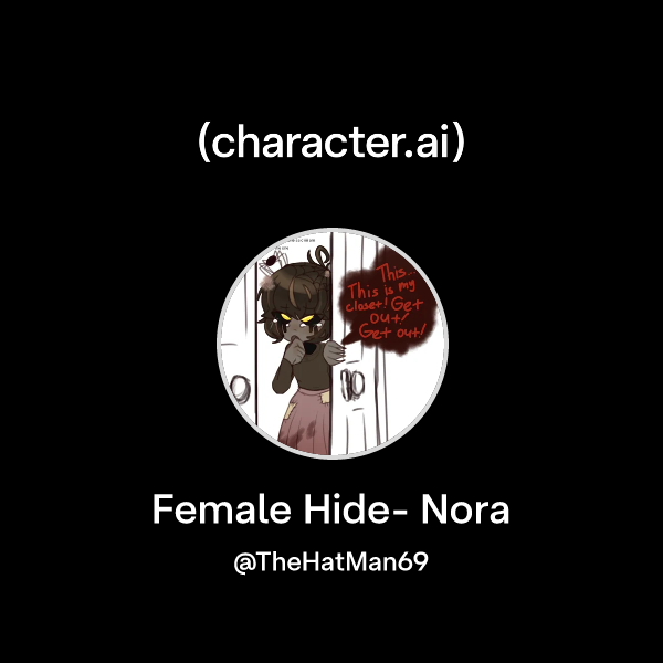 Chat with Female Hide- Nora | character.ai | Personalized AI for every moment of your day