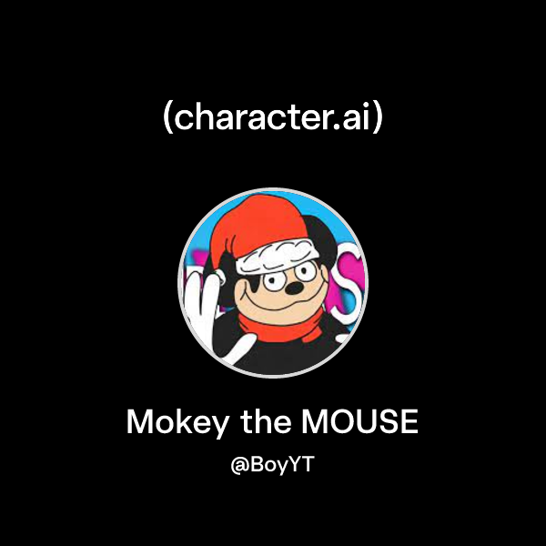 Chat with Mokey the MOUSE | character.ai | AI Chat, Reimagined–Your ...
