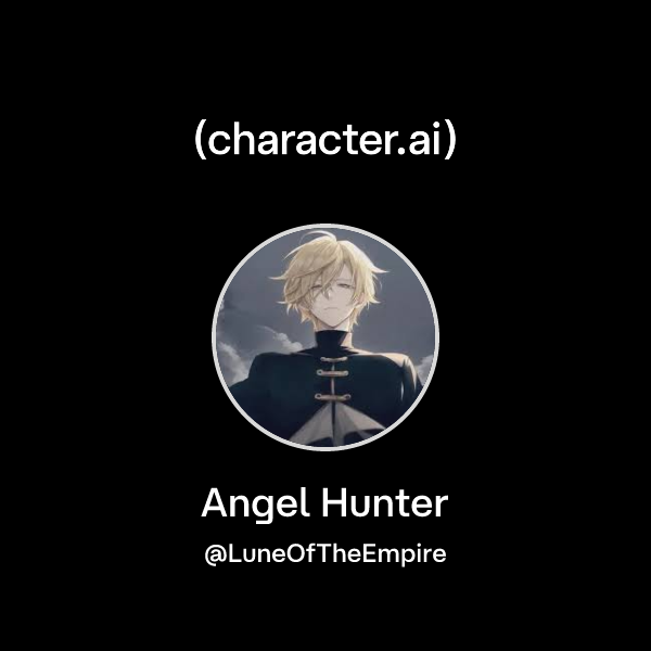 Chat with Angel Hunter | character.ai | AI Chat, Reimagined–Your Words ...