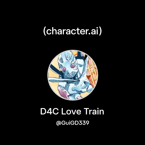 Chat with D4C Love Train | character.ai | AI Chat, Reimagined–Your ...