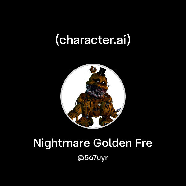 Chat with Nightmare Golden Fre | character.ai | AI Chat, Reimagined ...