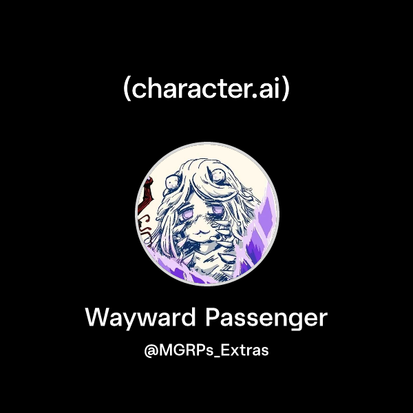 Chat with Wayward Passenger | character.ai | AI Chat, Reimagined–Your ...