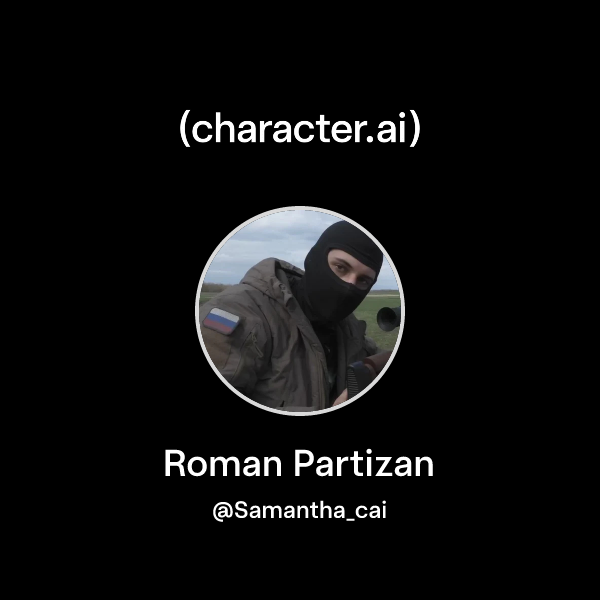 Chat with Roman Partizan | character.ai | AI Chat, Reimagined–Your ...