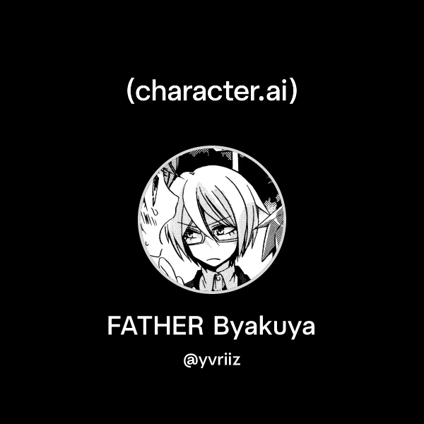 Chat with FATHER Byakuya | character.ai | AI Chat, Reimagined–Your ...
