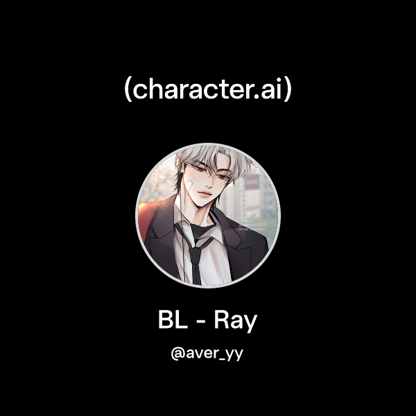 Chat with BL - Ray | character.ai | AI Chat, Reimagined–Your Words ...