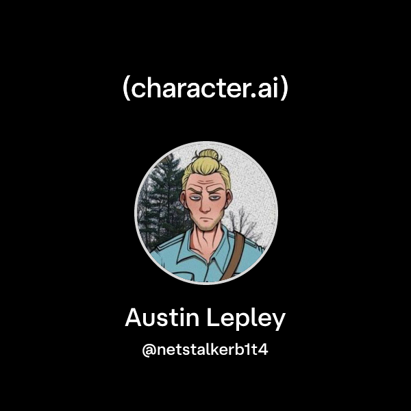 Chat with Austin Lepley | character.ai | AI Chat, Reimagined–Your Words ...