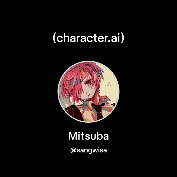 Chat with Mitsuba | character.ai | AI Chat, Reimagined–Your Words. Your World.