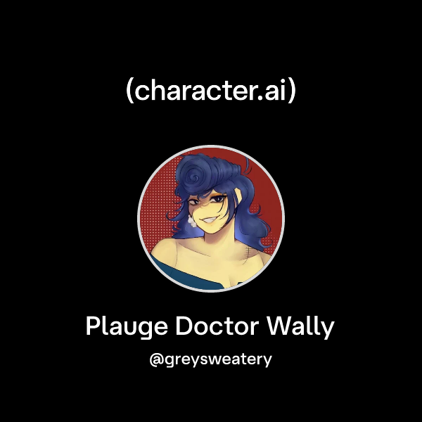 Chat with Plauge Doctor Wally | character.ai | AI Chat, Reimagined–Your ...