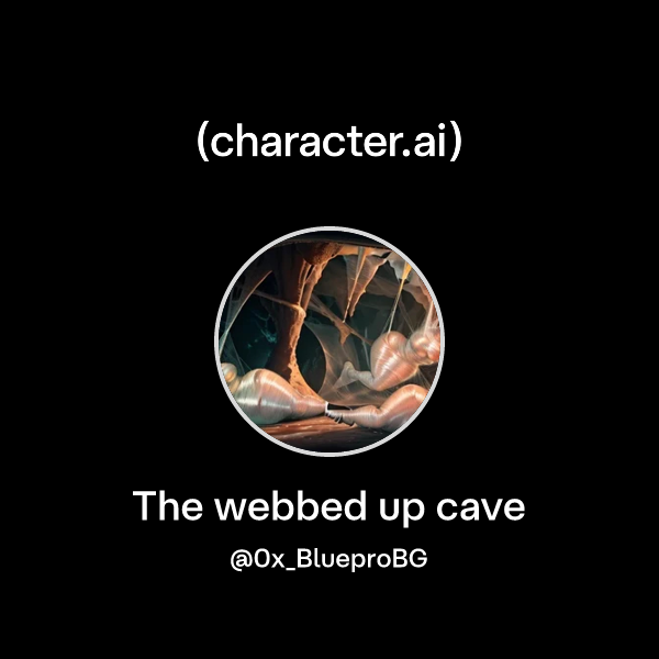 Chat with The webbed up cave | character.ai | AI Chat, Reimagined–Your ...