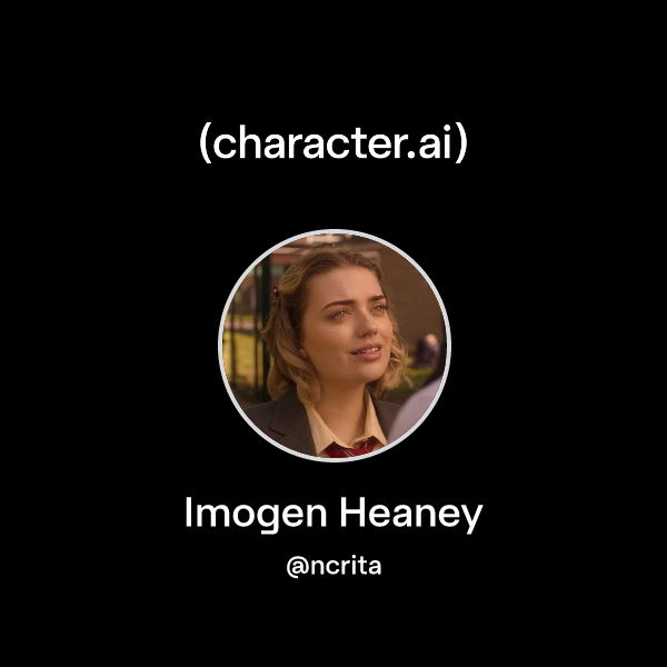 Chat with Imogen Heaney | character.ai | Personalized AI for every ...