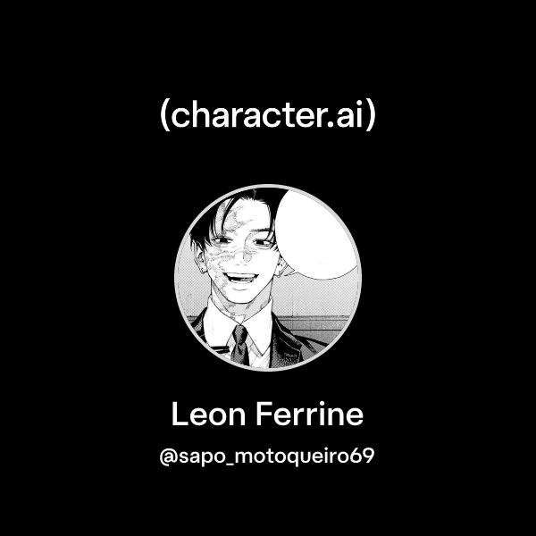 Chat with Leon Ferrine | character.ai | AI Chat, Reimagined–Your Words ...