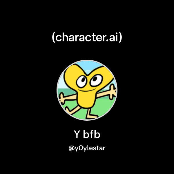 Chat with Y bfb | character.ai | Personalized AI for every moment of ...