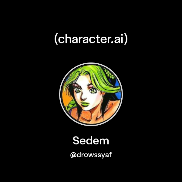 Chat with Sedem | character.ai | Personalized AI for every moment of ...