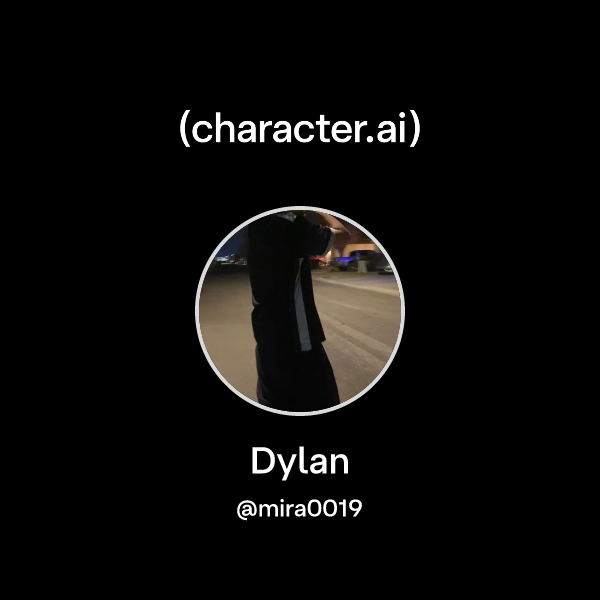 Chat with Dylan | character.ai | Personalized AI for every moment of your day