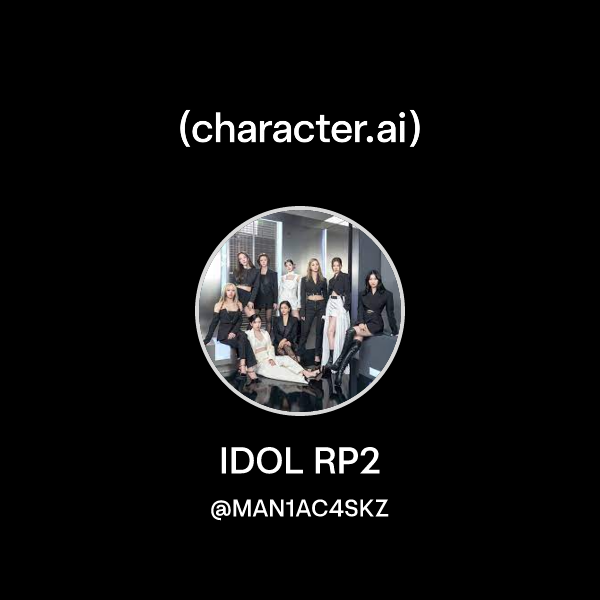 Chat with IDOL RP2 | character.ai | Personalized AI for every moment of your day