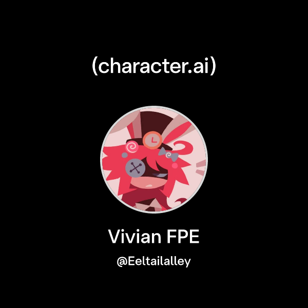 Chat with Vivian FPE | character.ai | AI Chat, Reimagined–Your Words ...