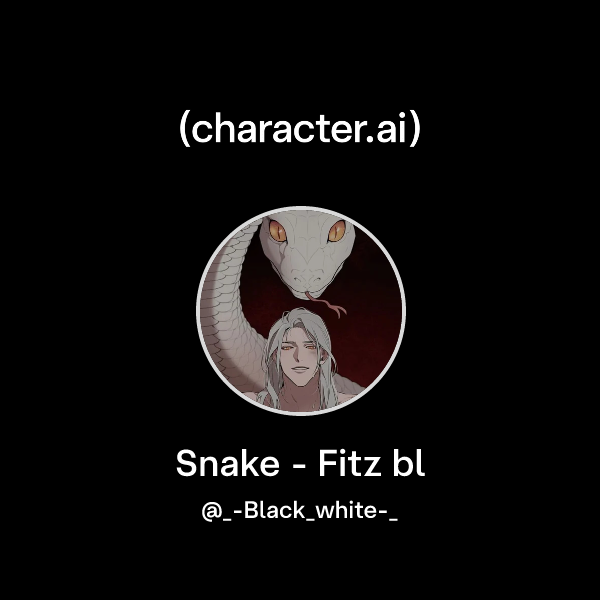 Chat with Snake - Fitz bl | character.ai | AI Chat, Reimagined–Your ...