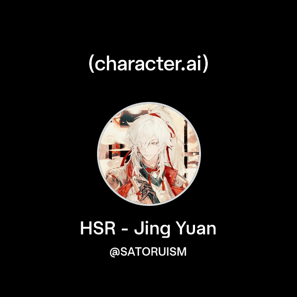 Chat with HSR - Jing Yuan | character.ai | AI Chat, Reimagined–Your ...
