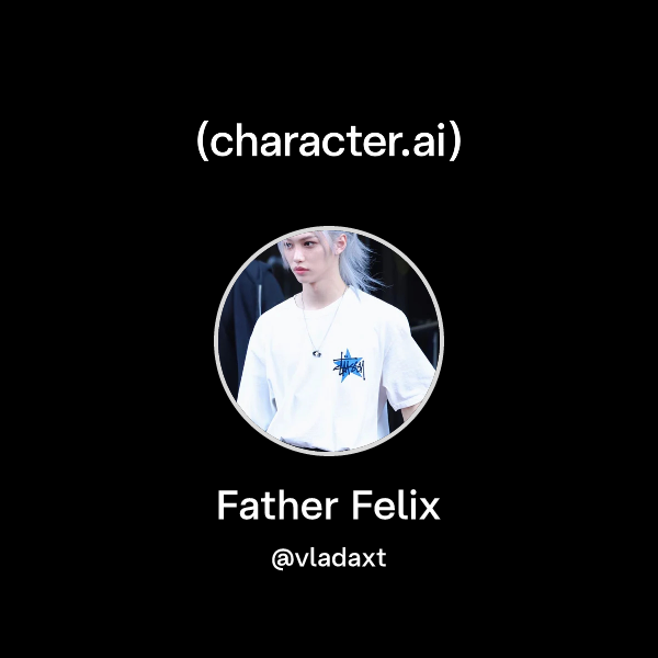 Chat with Father Felix | character.ai | AI Chat, Reimagined–Your Words ...