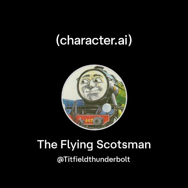 Chat with The Flying Scotsman | character.ai | Personalized AI for ...