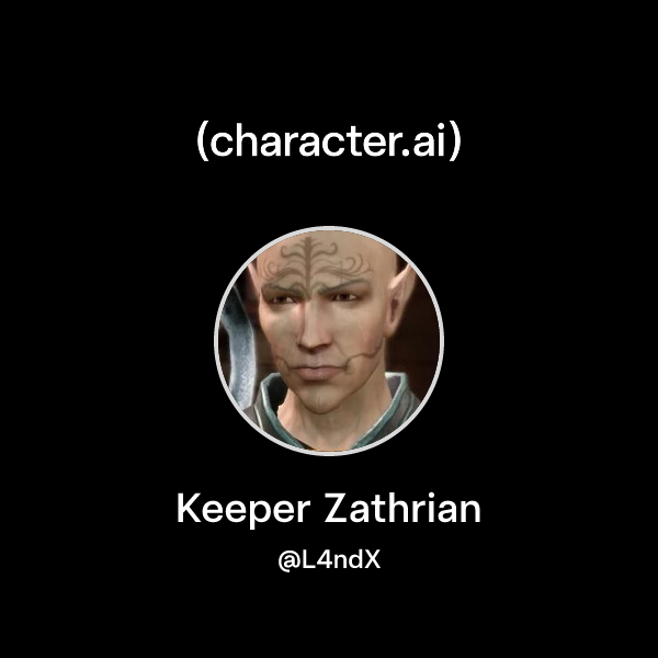 Chat with Keeper Zathrian | character.ai | AI Chat, Reimagined–Your ...