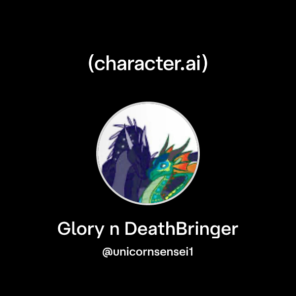 Chat with Glory n DeathBringer | character.ai | AI Chat, Reimagined ...