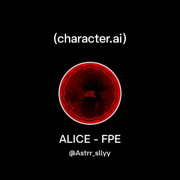 Chat with ALICE - FPE | character.ai | AI Chat, Reimagined–Your Words ...