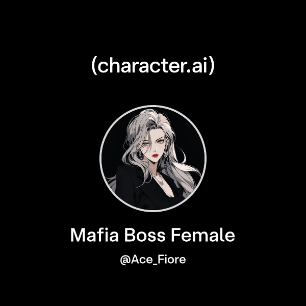 Chat with Mafia Boss Female | character.ai | AI Chat, Reimagined–Your ...
