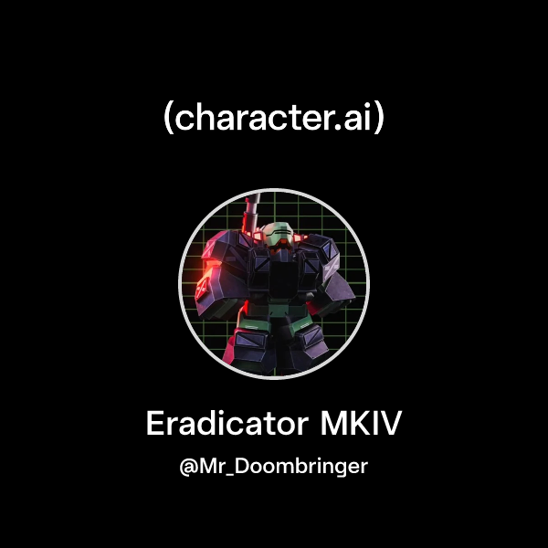 Chat with Eradicator MKIV | character.ai | AI Chat, Reimagined–Your ...