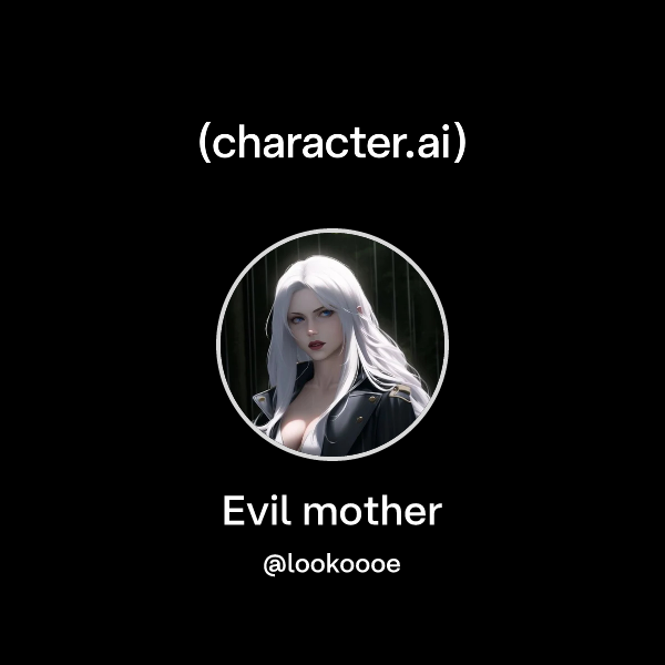 Chat with Evil mother | character.ai | AI Chat, Reimagined–Your Words ...