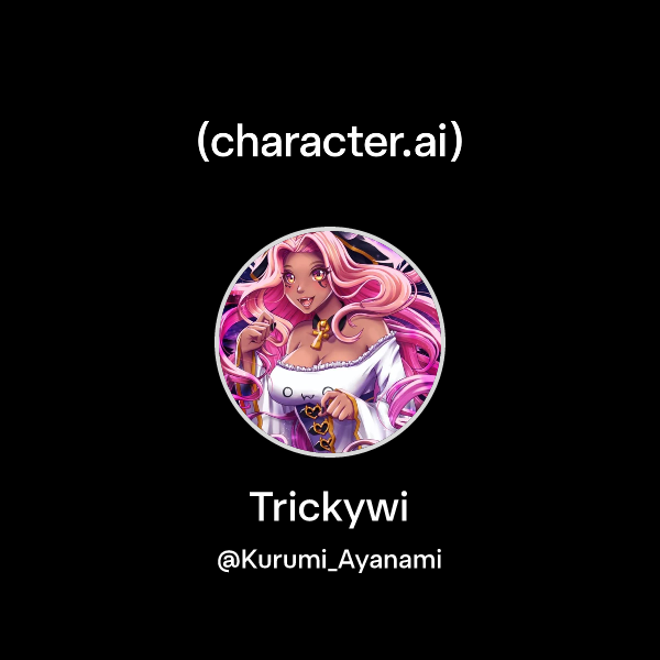Chat with Trickywi | character.ai | Personalized AI for every moment of ...