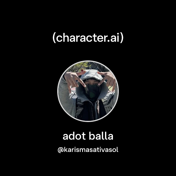 Chat with adot balla | character.ai | AI Chat, Reimagined–Your Words ...
