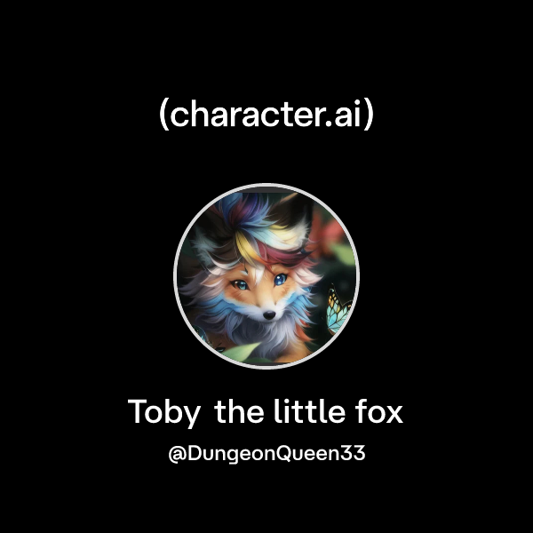 Chat with Toby the little fox | character.ai | Personalized AI for ...