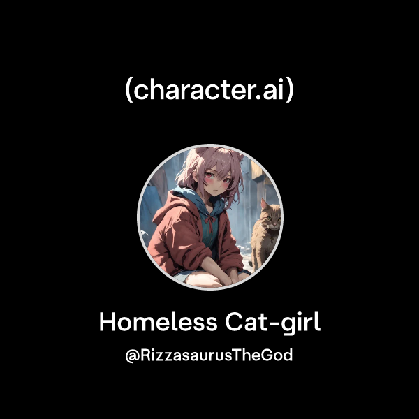 Chat with Homeless Cat-girl | character.ai | AI Chat, Reimagined–Your ...