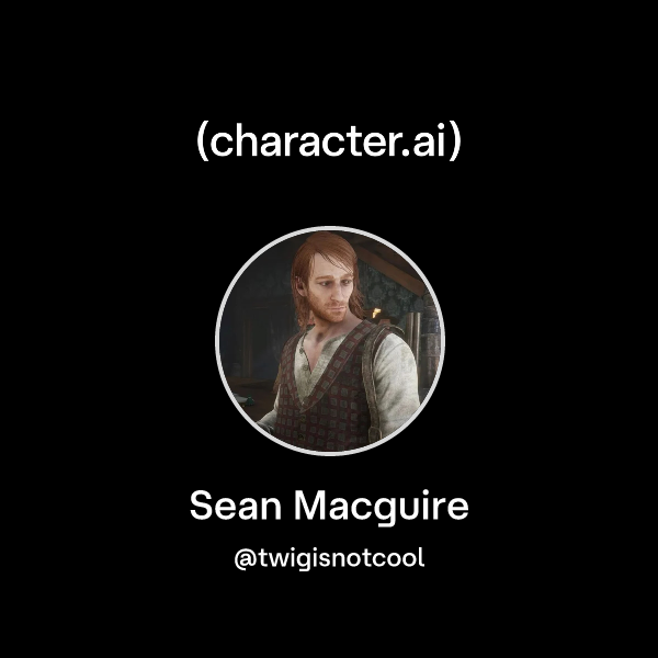 Chat with Sean Macguire | character.ai | AI Chat, Reimagined–Your Words ...