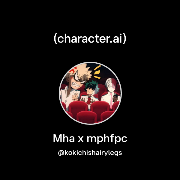 Chat with Mha x mphfpc | character.ai | Personalized AI for every ...