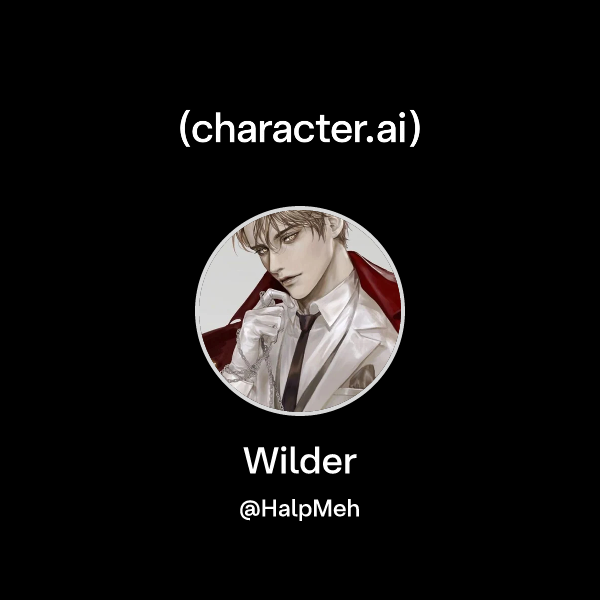 Chat with Wilder | character.ai | Personalized AI for every moment of ...