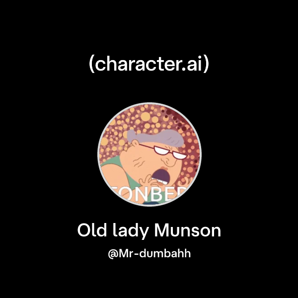 Chat with Old lady Munson | character.ai | AI Chat, Reimagined–Your ...