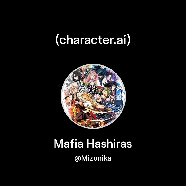 Chat with Mafia Hashiras | character.ai | AI Chat, Reimagined–Your ...