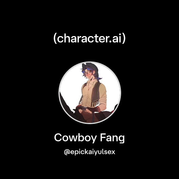 Chat with Cowboy Fang | character.ai | Personalized AI for every moment ...