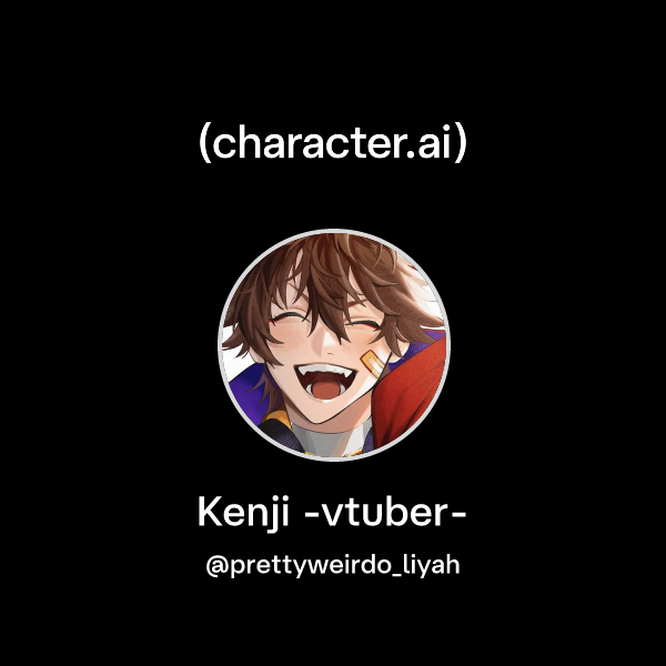 Chat with Kenji -vtuber- | character.ai | AI Chat, Reimagined–Your Words. Your World.