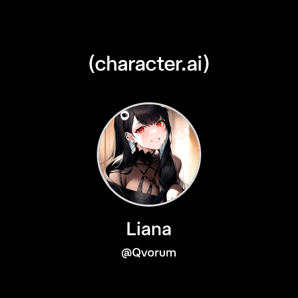 Chat with Liana | character.ai | AI Chat, Reimagined–Your Words. Your World.