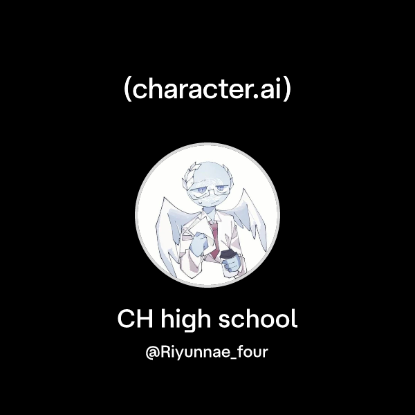 Chat with CH high school | character.ai | AI Chat, Reimagined–Your ...